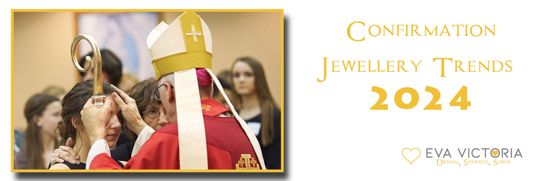 Confirmation Jewellery Styles for 2024 | Evavictoria.ie – Eva Victoria